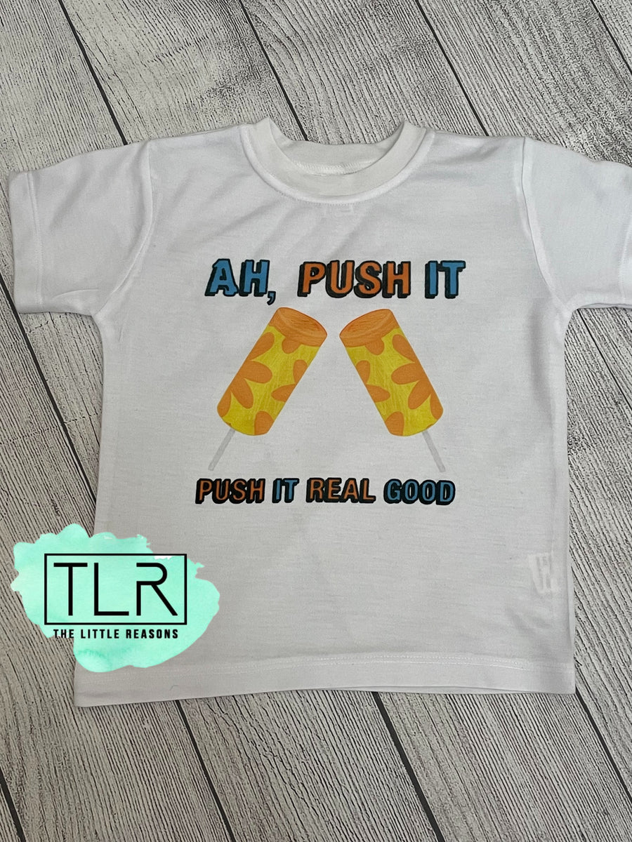 Ah, Push It Tee – The Little Reasons